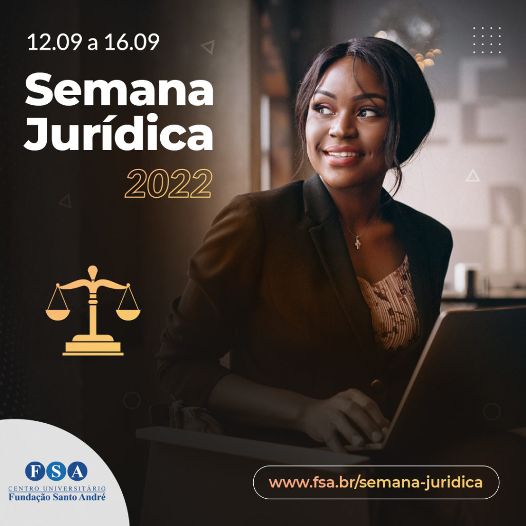 Fundação Santo André realiza sua Semana Jurídica 2022 - FSA - Centro ...